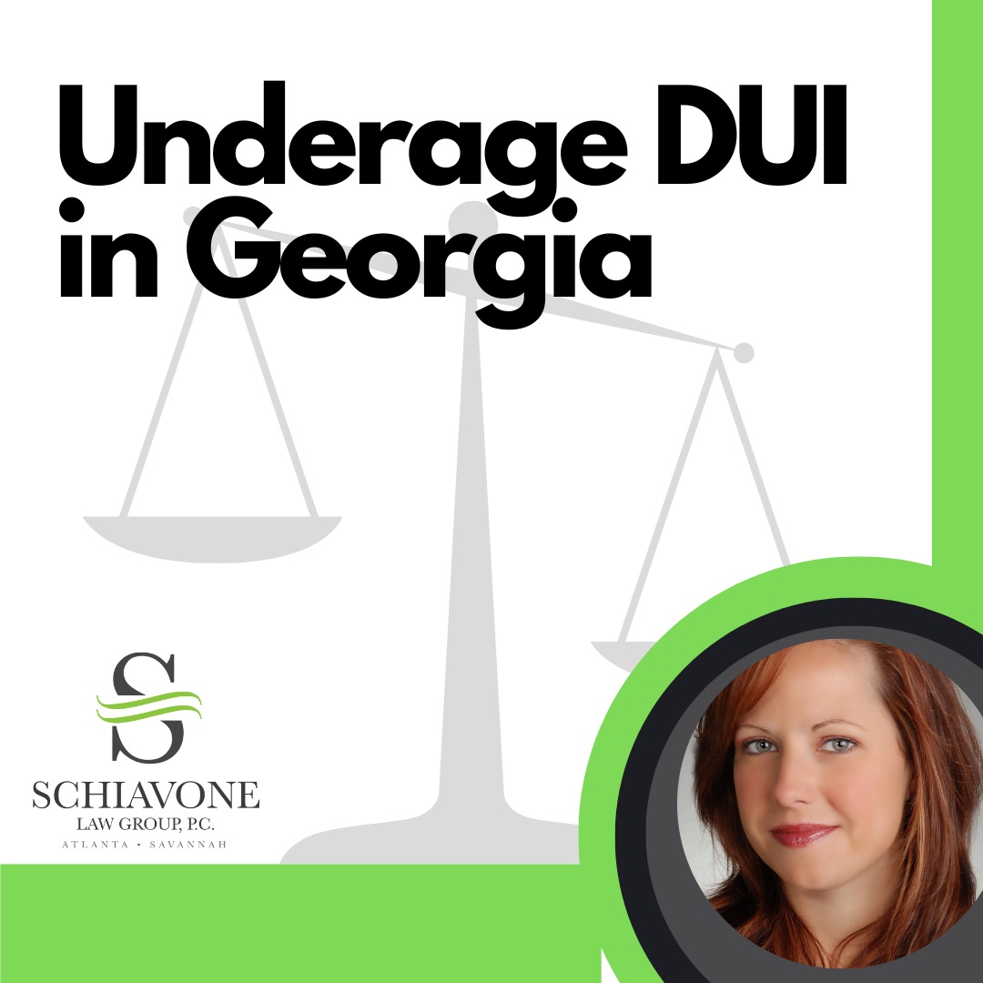 Underage DUI in GA is Serious - Schiavone Law Group